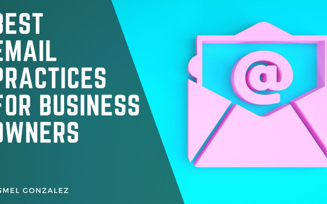 Best Email Practices for Business Owners | Asmel Gonzalez ...